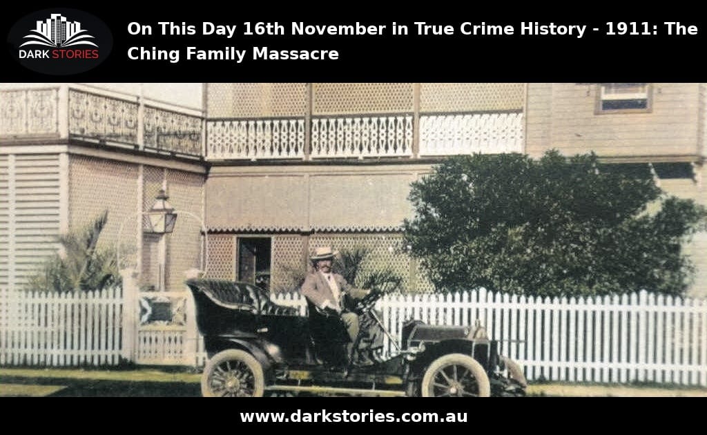 On this day in True Crime History 16th November 1911: 😢 The Ching ...
